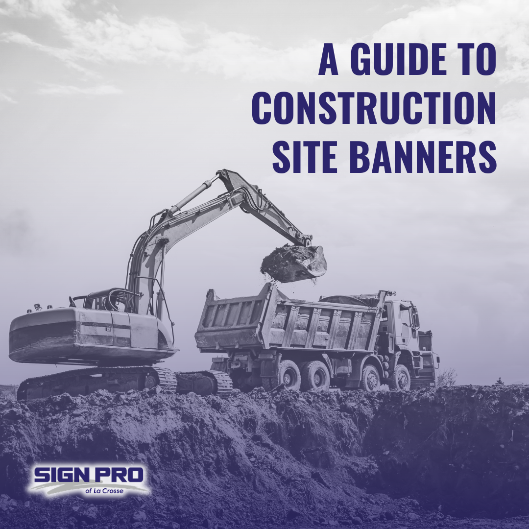 A Guide to Construction Site Banners - Sign Pro of La Crosse